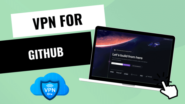 GitHub 的最佳 VPN - 增强您的安全性和可访问性