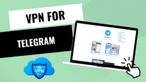 使用最佳 VPN 增强 Telegram 的安全性！